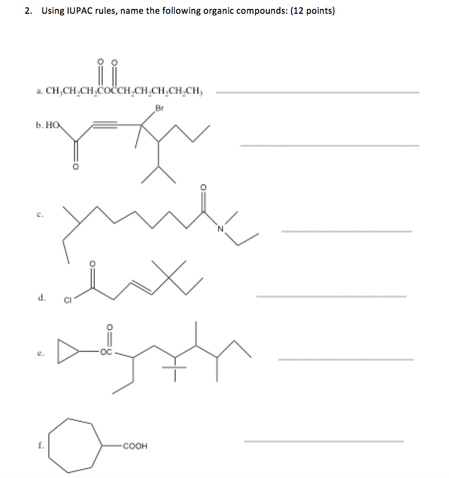 Solved Using IUPAC rules, name the following organic | Chegg.com