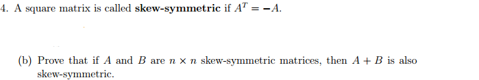 Solved A square matrix is called skew-symmetric if A1 = -A. | Chegg.com