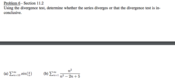 Solved Problem 6 Section 11.2 Using the divergence test, | Chegg.com