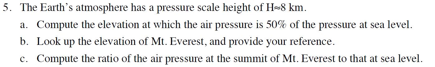 Solved 5. The Earth?s atmosphere has a pressure scale height | Chegg.com