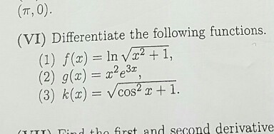 Solved (T, 0) (VI) Differentiate the following functions (1) | Chegg.com