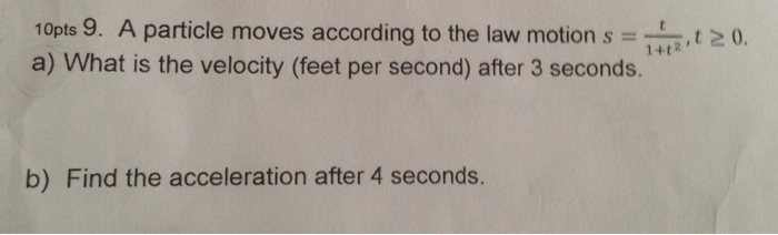 Solved 9. A particle moves according to the law motion s = | Chegg.com
