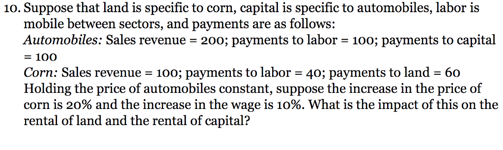 Solved 10. Suppose that land is specific to corn, capital is | Chegg.com