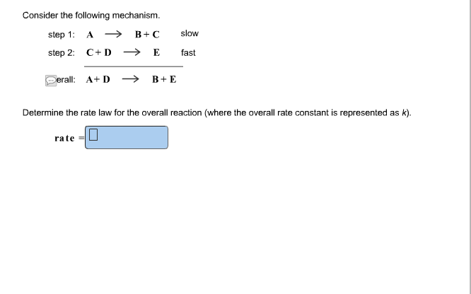 Solved Consider the following mechanism. Determine the rate | Chegg.com Solved Consider the following mechanism. Determine the rate | Chegg.com