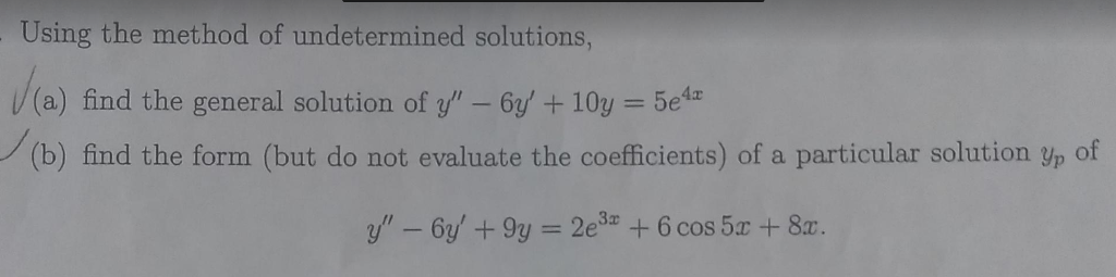 Solved Using the method of undetermined solutions (a) find | Chegg.com