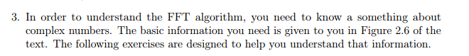 Solved 3 In Order To Understand The Fft Algorithm You Need 5992