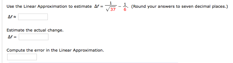 Solved Use the Linear Approximation to estimate Δf = | Chegg.com