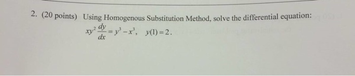 Solved Using Homogenous Substitution Method, solve the | Chegg.com
