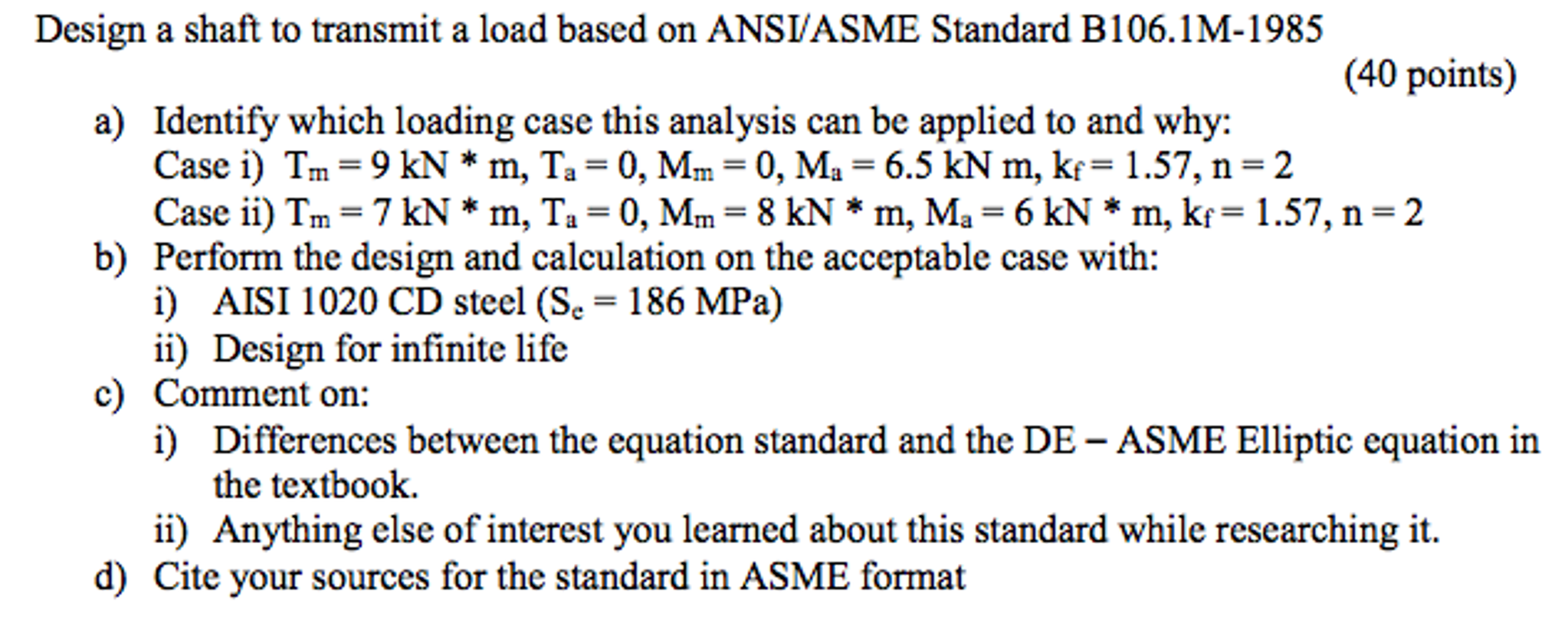 Design a shaft to transmit a load based on ANSI/ASME | Chegg.com