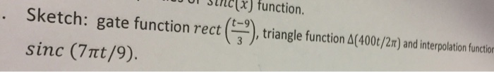 Solved Sketch: gate function rect (t - 9 / 3), triangle | Chegg.com