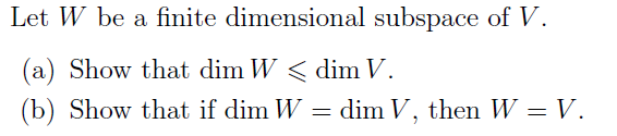 Solved Let W be a finite dimensional subspace of V. (a) | Chegg.com