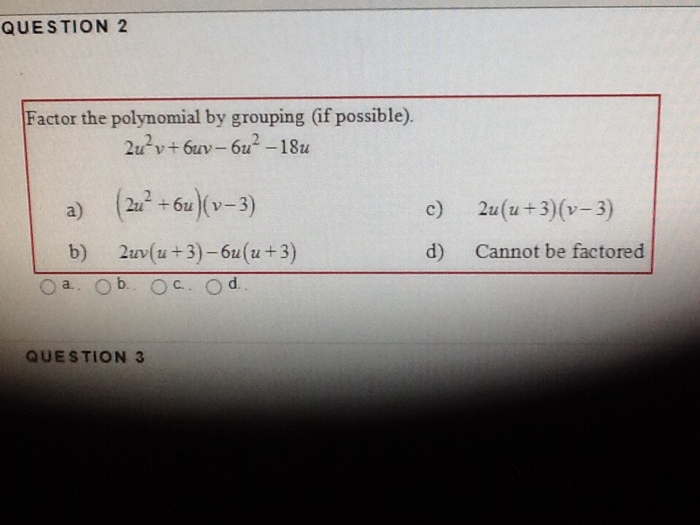 Solved Factor the polynomial by grouping (if possible) 2u^2v | Chegg.com