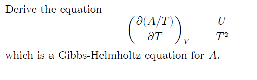 Solved Derive the equation which is a Gibbs-Helmholtz | Chegg.com