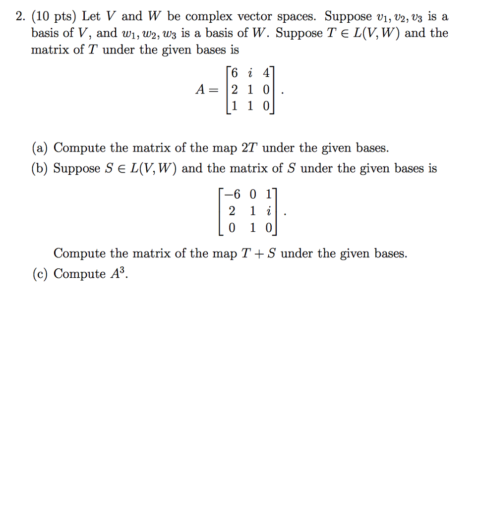 Solved 2. (10 pts) Let V and W be complex vector spaces. | Chegg.com