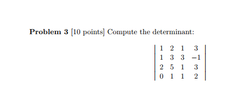 Solved Problem 3 [10 points] Compute the determinant: 1 3 3 | Chegg.com