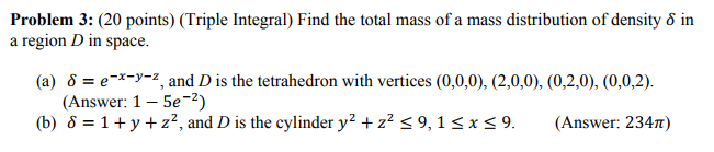 Solved Problem 3: (20 points) (Triple Integral) Find the | Chegg.com
