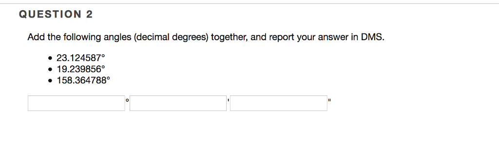 Solved QUESTION 2 Add the following angles (decimal degrees) | Chegg.com