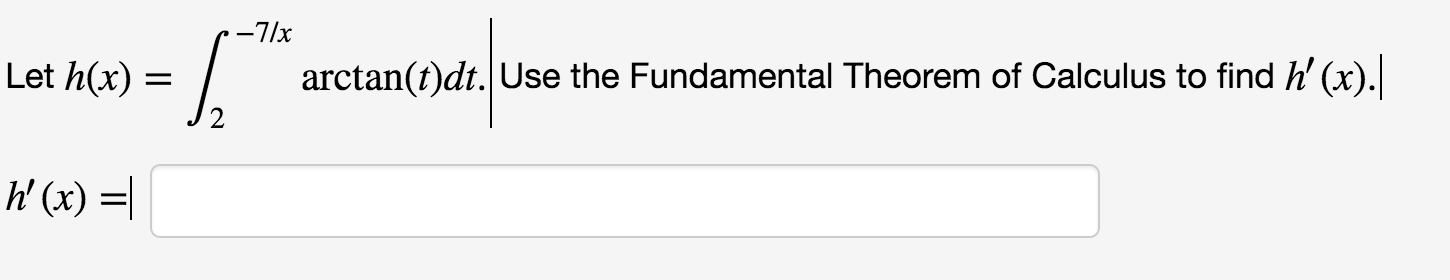 Solved Let h(x)=??7/x2arctan(t)dt. Use the Fundamental | Chegg.com