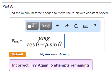 Solved Problem 5.69 Find the minimum force needed to move | Chegg.com