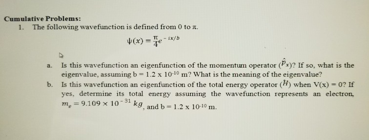 Solved Cumulative Problems: I. The following wavefunction is | Chegg.com