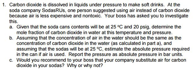 Solved Carbon dioxide is dissolved in liquids under pressure | Chegg.com