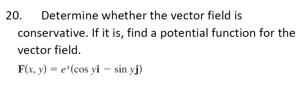 Solved Determine whether the vector field is conservative. | Chegg.com