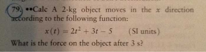 Solved Calc A 2 Kg Object Moves In The X Direction According