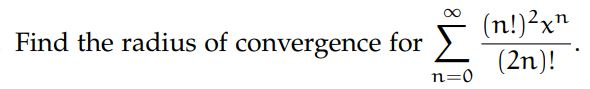 Solved Find the radius of convergence for ? | Chegg.com