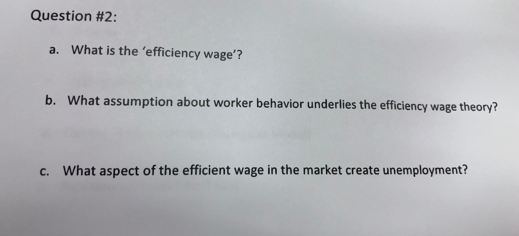 Solved Question #2 : a. What is the 'efficiency wage'? b. | Chegg.com