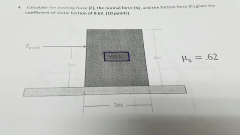 Solved Calculate the pushing force (F), the normal force | Chegg.com