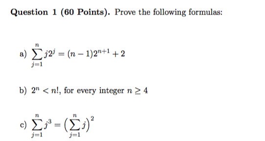 Solved Prove the following formulas: a) sigma_j=1^n j2^j = | Chegg.com