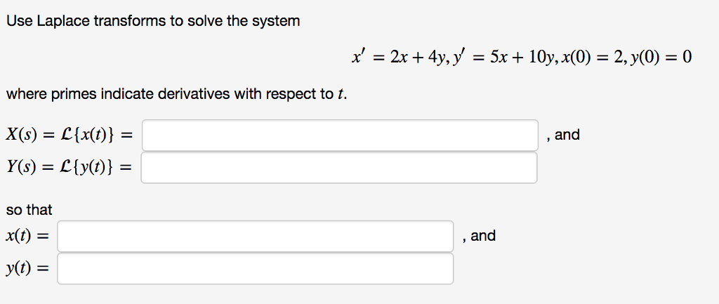 Solved Use Laplace transforms to solve the system x' = 2x + | Chegg.com