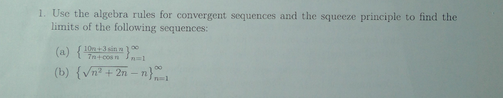 Solved 1. Use the algebra rules for convergent sequences and | Chegg.com