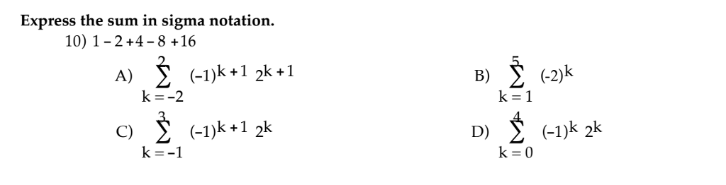 Solved Express the sum in sigma notation. 10) 1 - 2 + 4 - 8 | Chegg.com