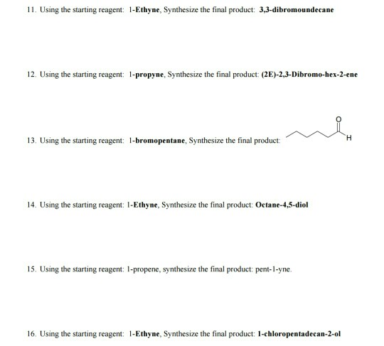 Solved 11. Using the starting reagent: 1-Ethyne, Synthesize | Chegg.com