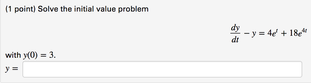 (1 point) Solve the initial value problem 4t dt with | Chegg.com