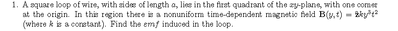 Solved 1. A square loop of wire, with sides of length a, | Chegg.com