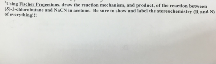 Solved Using Fischer Projections, draw the reaction | Chegg.com
