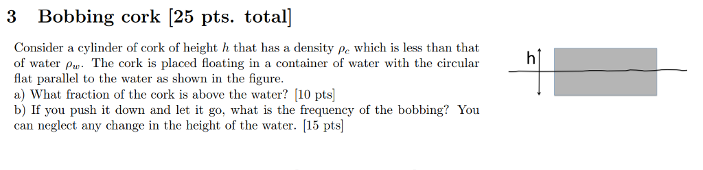 Solved 3 Bobbing cork [25 pts. total Consider a cylinder of | Chegg.com