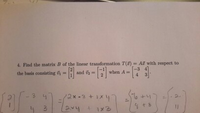 Solved Find the matrix B of the linear transformation T(x) = | Chegg.com