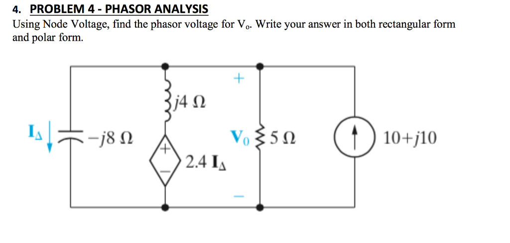 Solved 4. PROBLEM 4 PHASOR ANALYSIS Using Node Voltage, find | Chegg.com