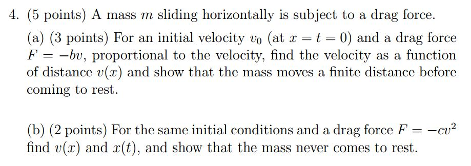 Solved A mass m sliding horizontally is subject to a drag | Chegg.com
