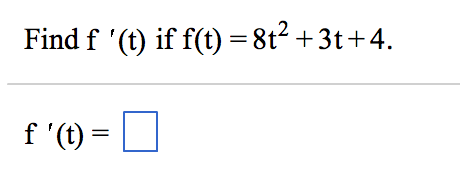 Solved Find f '(t) if f(t) = 8t^2 + 3t + 4. | Chegg.com