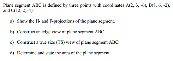 Plane segment ABC is defined by three points with | Chegg.com