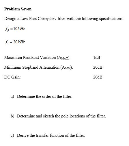 Design a Low Pass Chebyshev filter with the following | Chegg.com