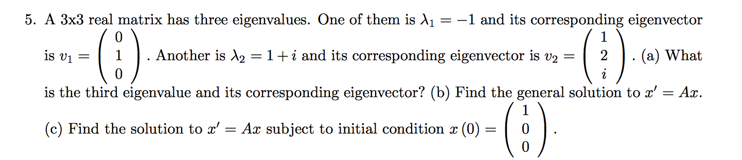 Solved A 3 Times 3 real matrix has three eigenvalues. One of | Chegg.com
