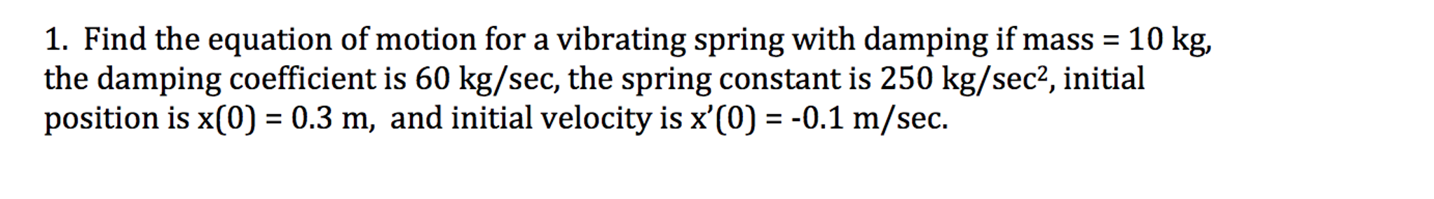 Solved Find the equation of motion for a vibrating spring | Chegg.com