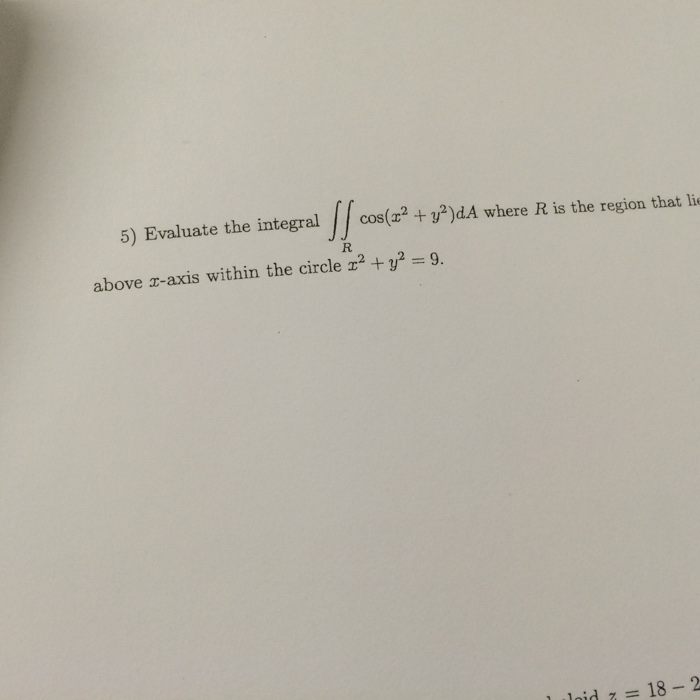 Solved Evaluate the integral double integral R cos(x^2 + | Chegg.com