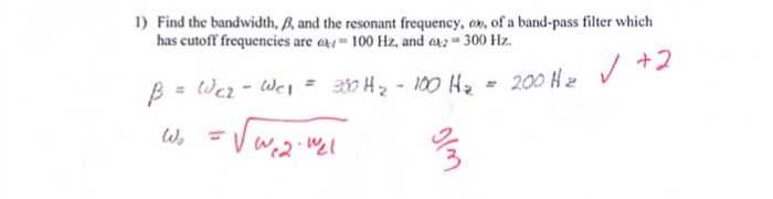 Solved Find the bandwidth, beta, and the resonant frequency, | Chegg.com