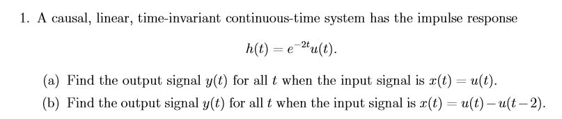 Solved 1. A causal, linear, time-invariant continuous-time | Chegg.com